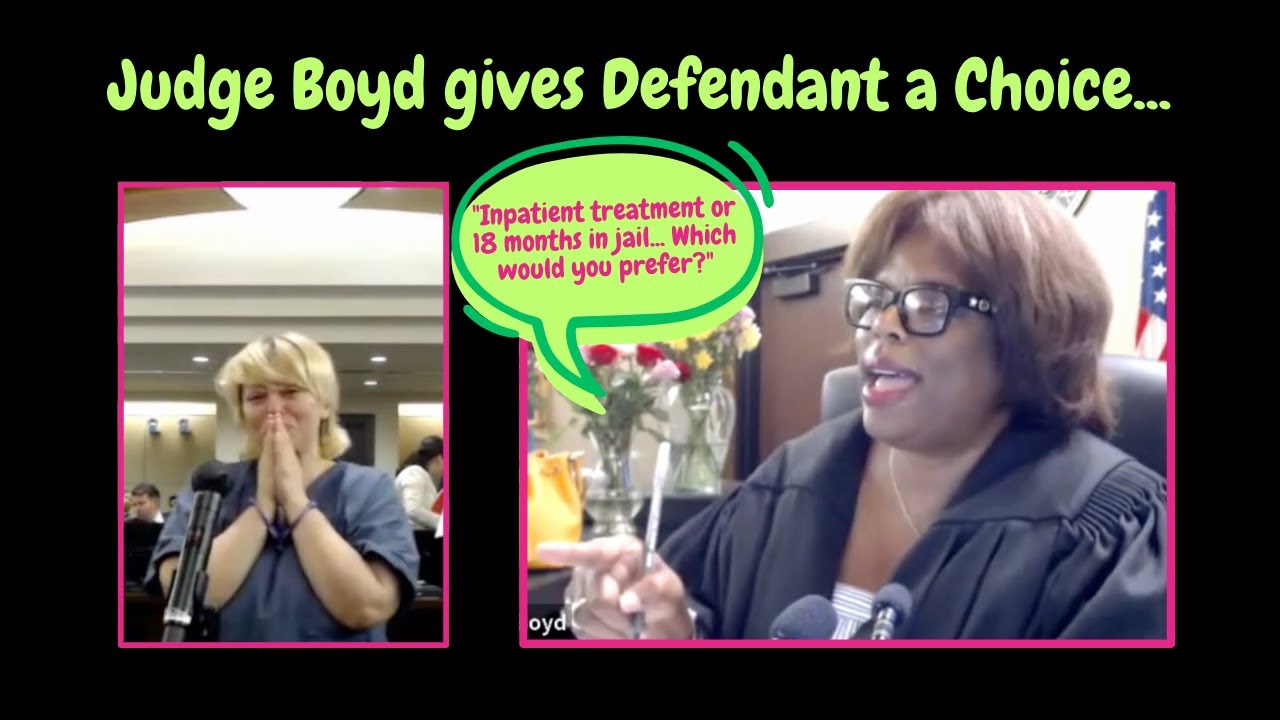 Judge Boyd gives Defendant a Choice...Inpatient Treatment or 18 months ...