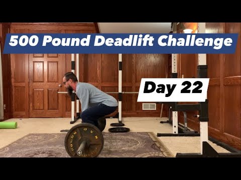 Day 22 BodyBuilding PowerLifting Dad Bod 500 Day 500 Pound Deadlift ...