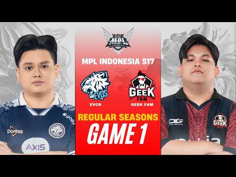 [GAME 1] EVOS vs GEEK FAM MPL ID S17 REGULAR SEASON | EVOS vs GEEK