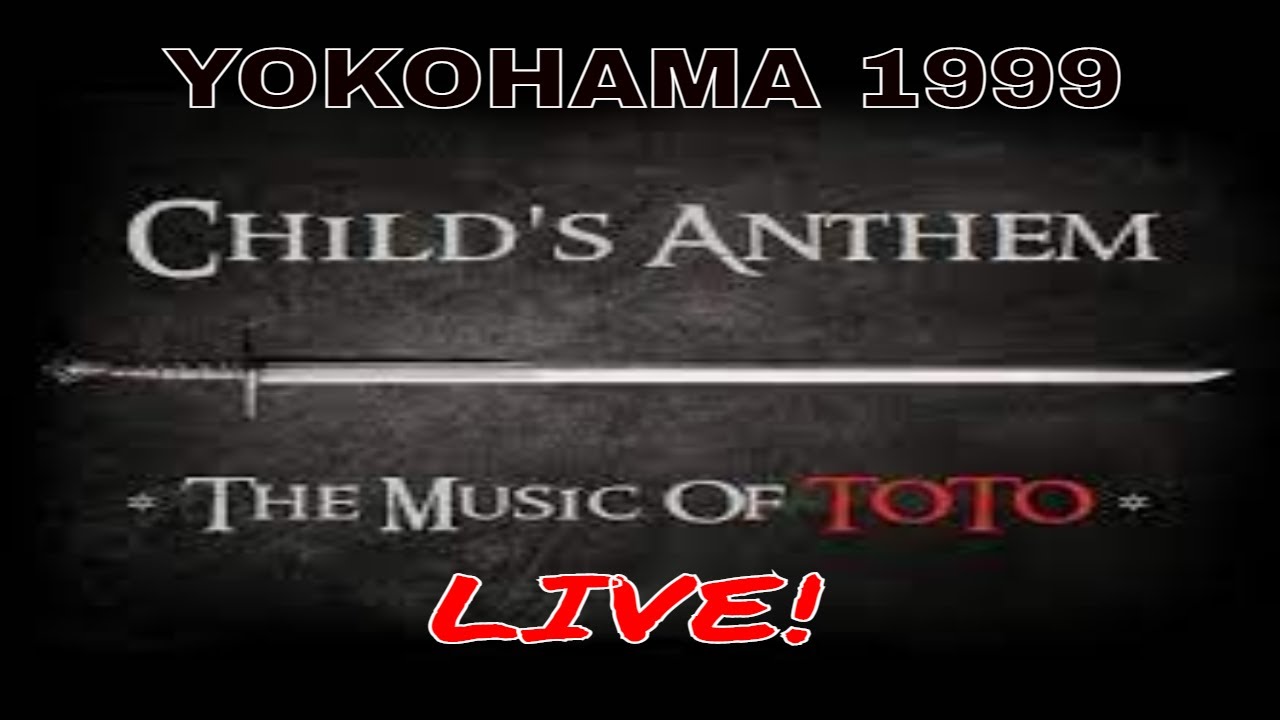 Toto - Child's Anthem Live! With Simon Phillips Yokohama 1999 - YouTube