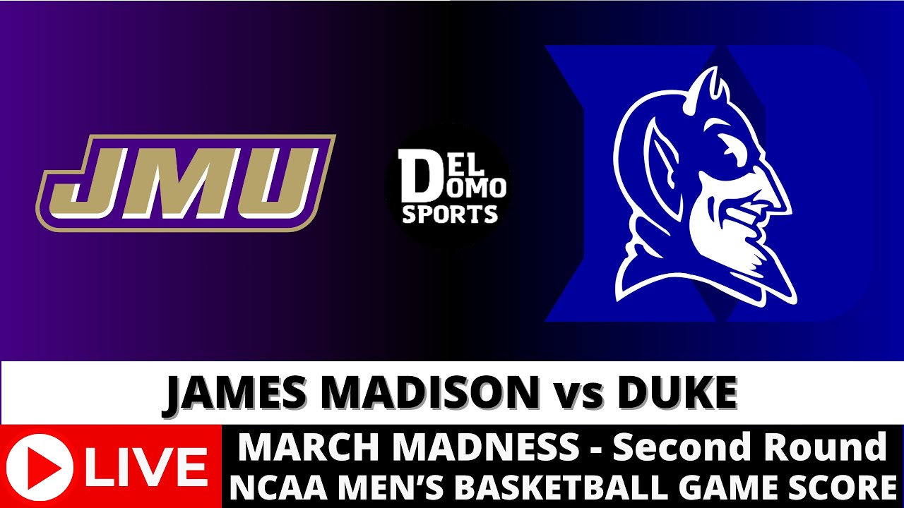 JAMES MADISON VS DUKE LIVE - NCAAM March Madness - MAR 24, 2024 - South ...