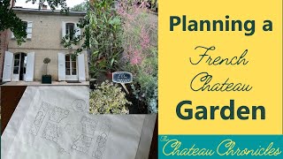 Planning a French Chateau garden! – The Chateau Chronicles – Ep #46