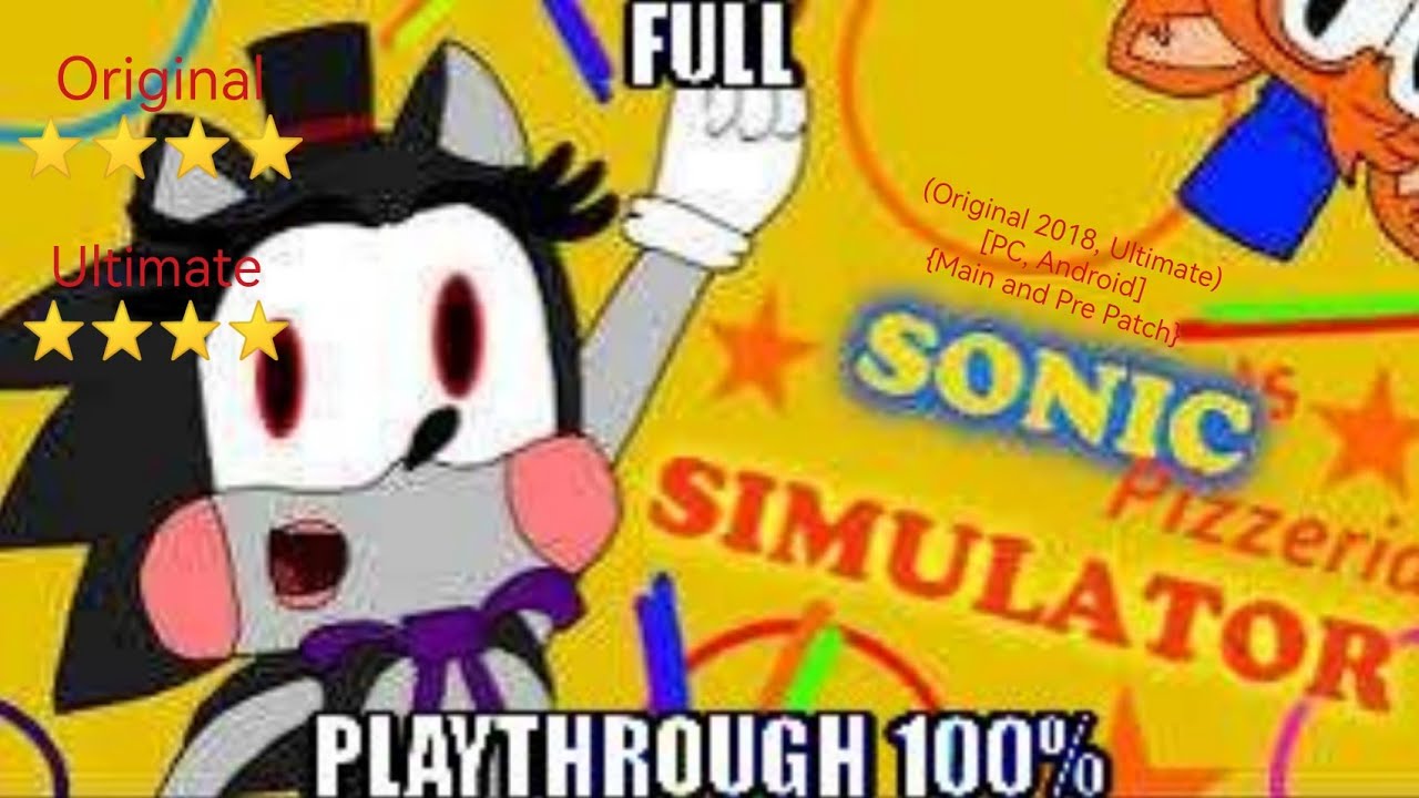 ([FNAF] Sonic's Pizzeria Simulator [Original,Ultimate {PC,Android}])(Full Playthrough 100% ...