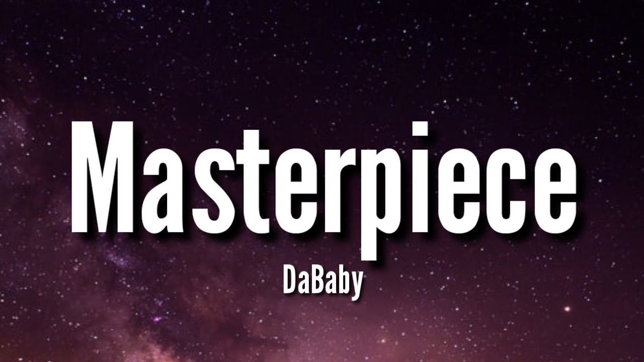 DaBaby - Masterpiece (Lyrics) "My Lil' B*tch is a Masterpiece" [Tiktok ...