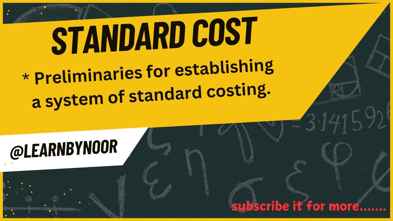 Preliminaries for establishing a system of standard costing ...