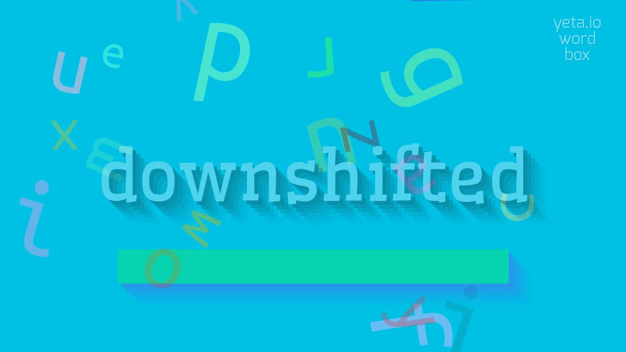 How to say "downshifted"! (High Quality Voices) - YouTube