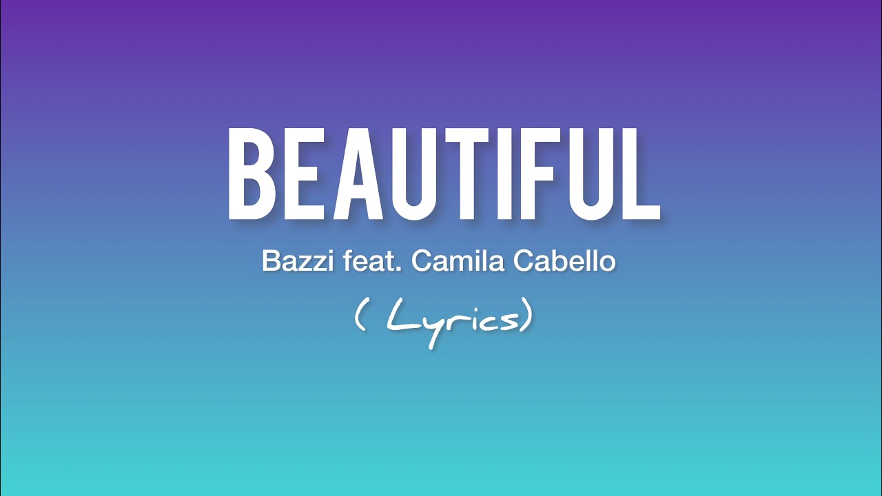Bazzi - Beautiful feat. Camila Cabello ( Lyrics ) - YouTube