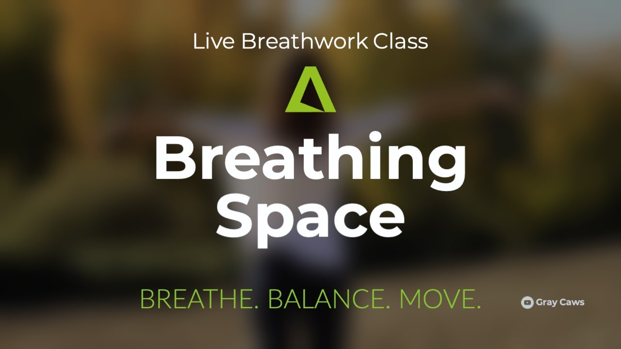 Breathing Space: Live Breathwork Class | Gray Caws - YouTube