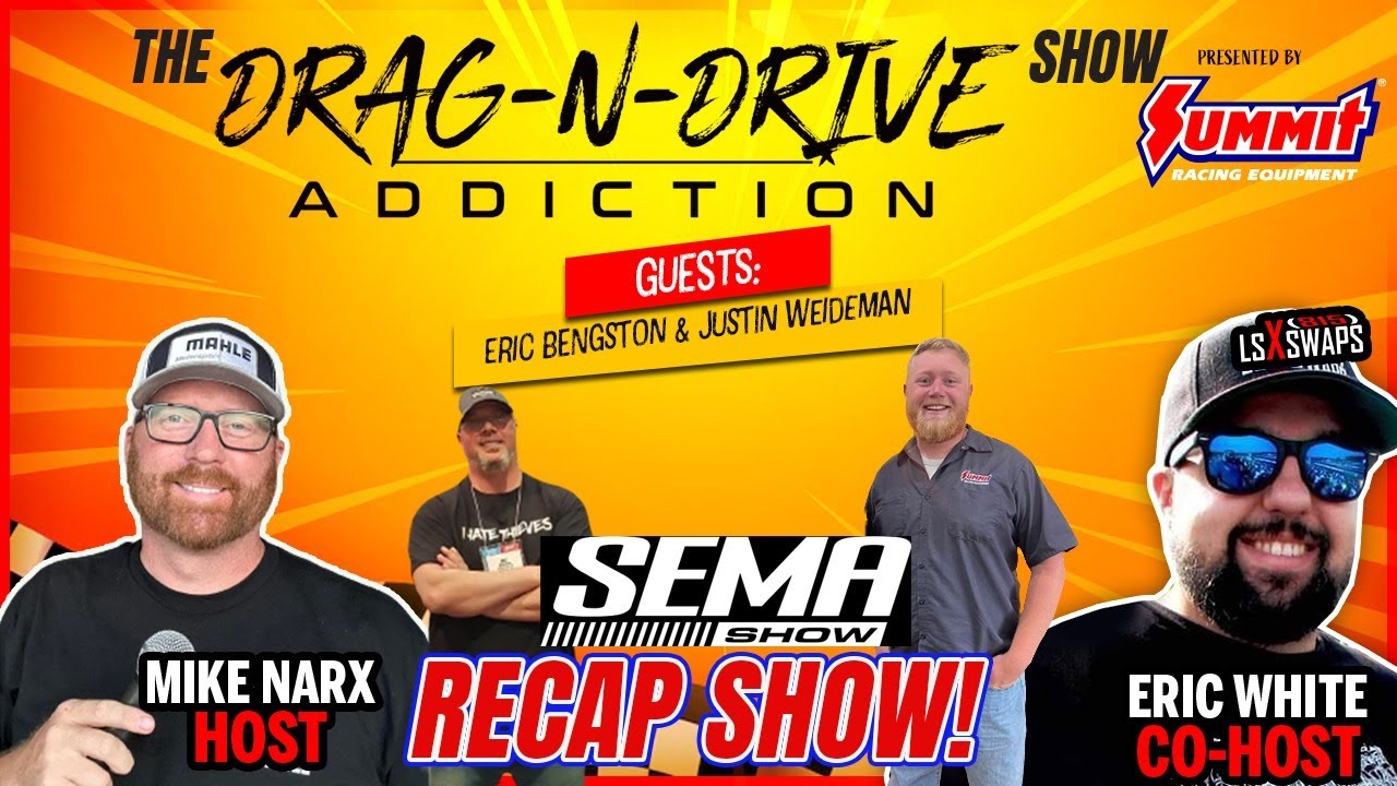 The Drag-N-Drive Show Ep 38 presented by Summit Racing - SEMA Recap ...