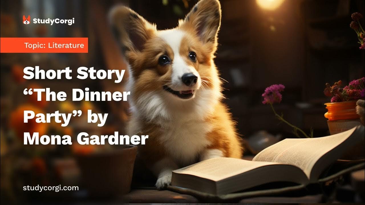 Short Story “The Dinner Party” by Mona Gardner - Essay Example - YouTube