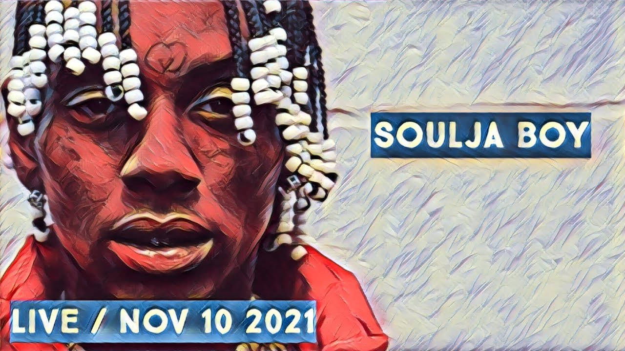 Soulja Boy (IG: @souljaboy) on Live Stream on November 10 2021 - YouTube