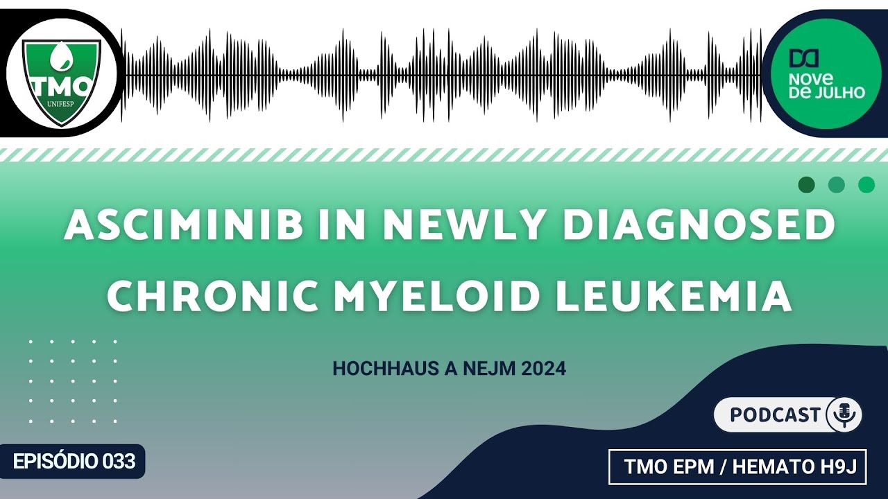 33 - Asciminib in Newly Diagnosed Chronic Myeloid Leukemia - YouTube