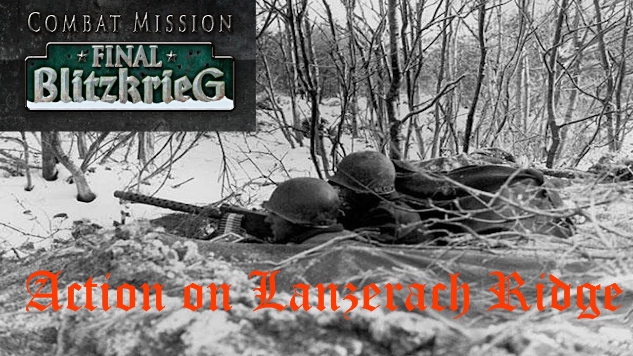 Combat Mission: Final Blitzkrieg | Action on Lanzerath Ridge | AAR ...