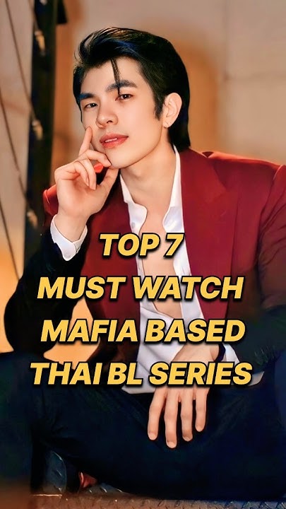 Top 7 must-watch MAFIA thai bl series #bl #bldrama #blshorts #thaibl #thaiblseries #shorts #fy ...