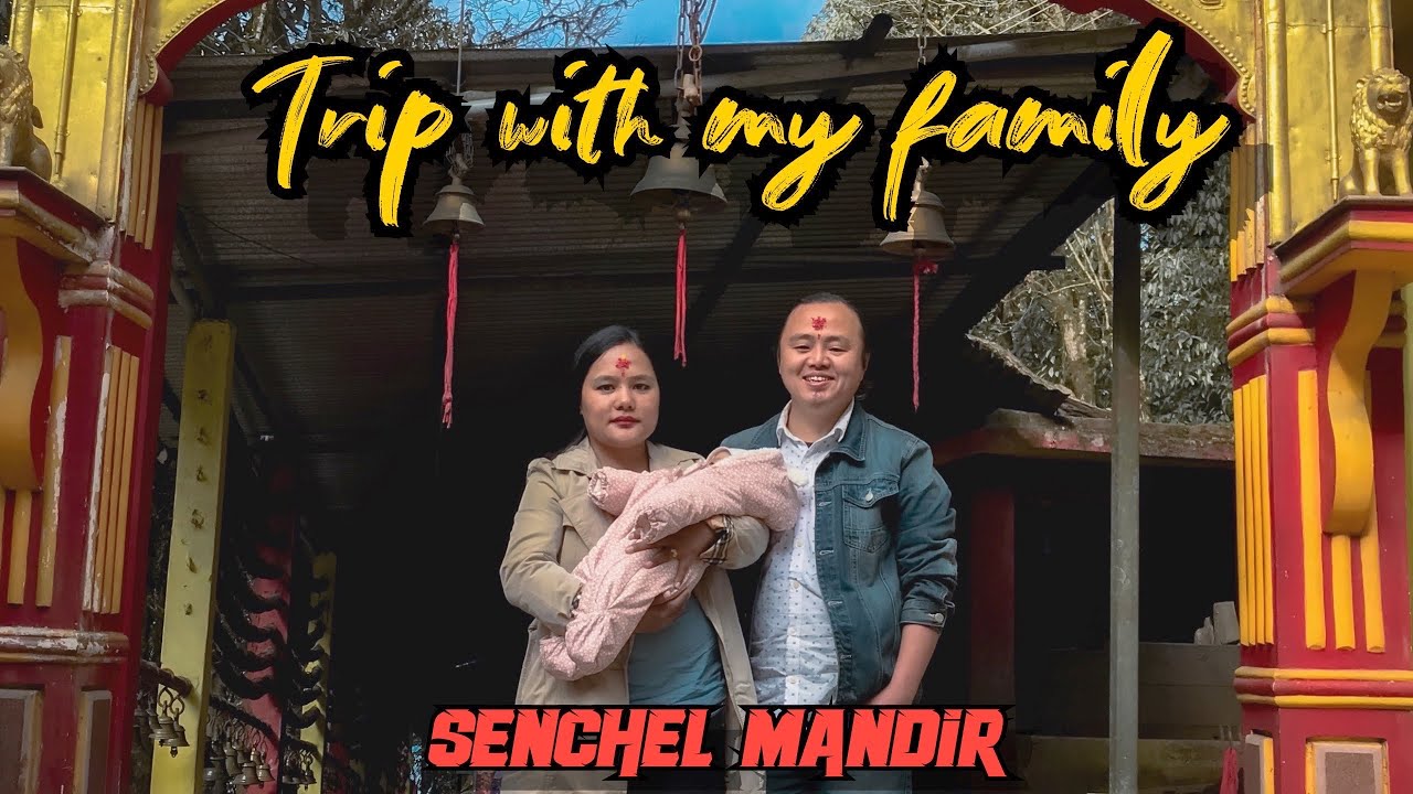 Trip with my Family | Senchel Mandir | Tiger Hill Darjeeling - YouTube