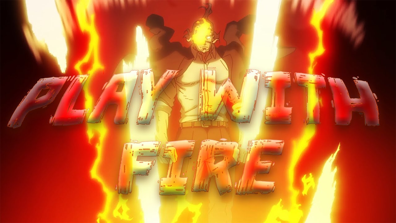 Play with Fire - [AMV] Demon Slayer / MHA / Fire Force - YouTube