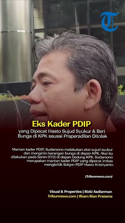 Eks Kader PDIP yang Dipecat Hasto Sujud Syukur & Beri Bunga di KPK seusai Praperadilan Ditolak ...