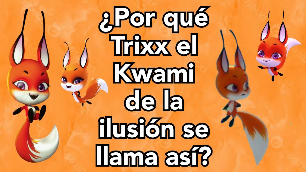 ¿Por qué Trixx tiene ese nombre? ¿Qué significa el nombre Trixx? Miraculous Ladybug Kwami Chat ...