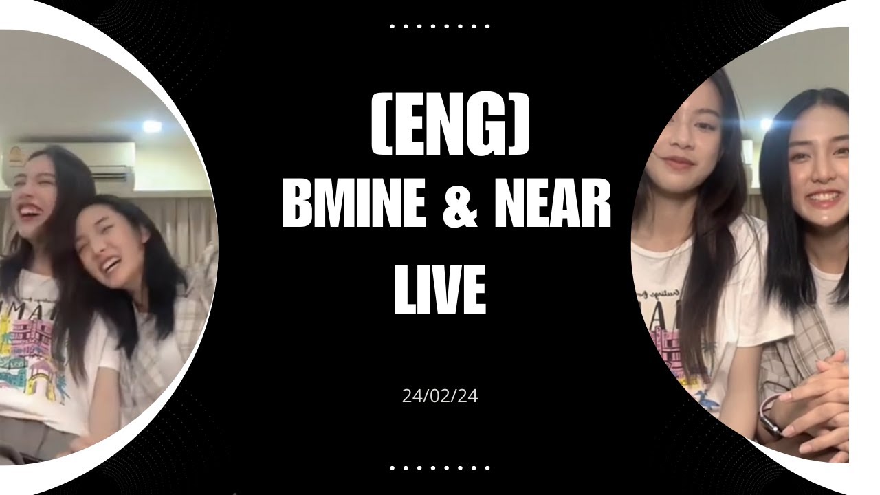 [Eng Sub] Bmine & Near was live today 24/02/24 😍 #bmine #near - YouTube