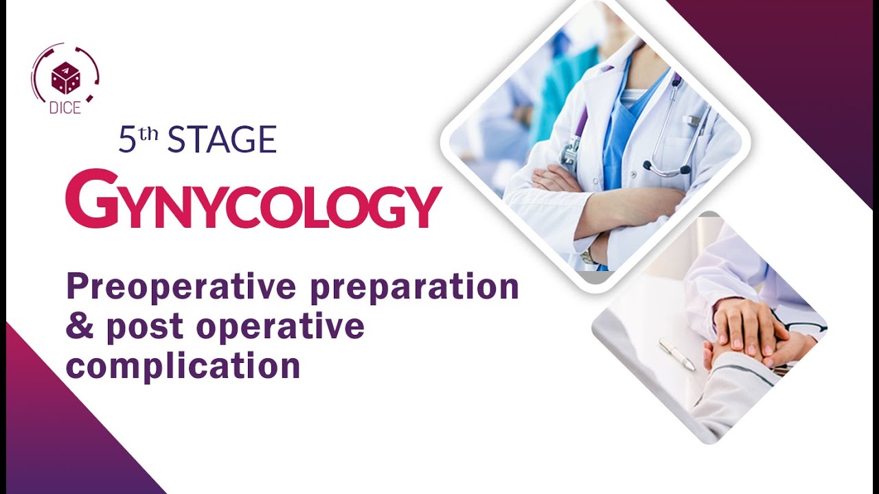 Gynecology | Preoperative preparation & post operative complication ...