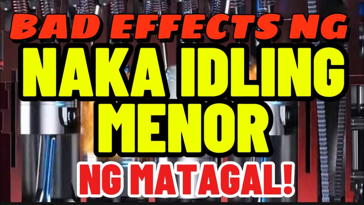 BAD EFFECTS NG MATAGAL NA IDLING NG MAKINA. - YouTube