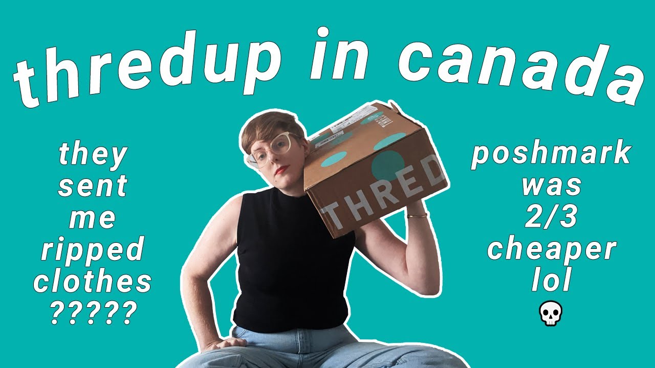 THREDUP CANADA REVIEW: the good, the bad, and the WTAF - YouTube