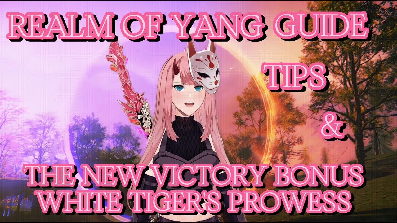 Naraka: Bladepoint | GUIDE REALM OF YANG +WHITE TIGER PROWESS NEW BONUS ...
