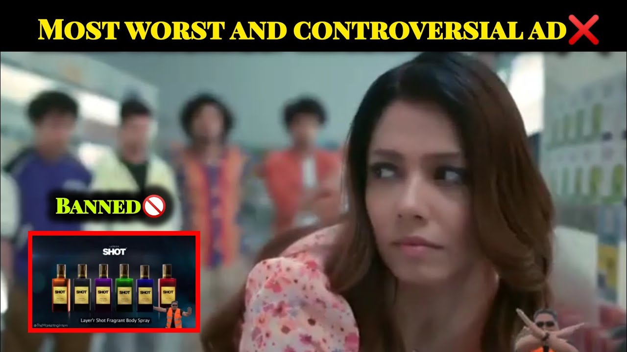 MOST WORST AND CONTROVERSIAL AD EVER | Layer'r Shot Fragrant Body Spray ...