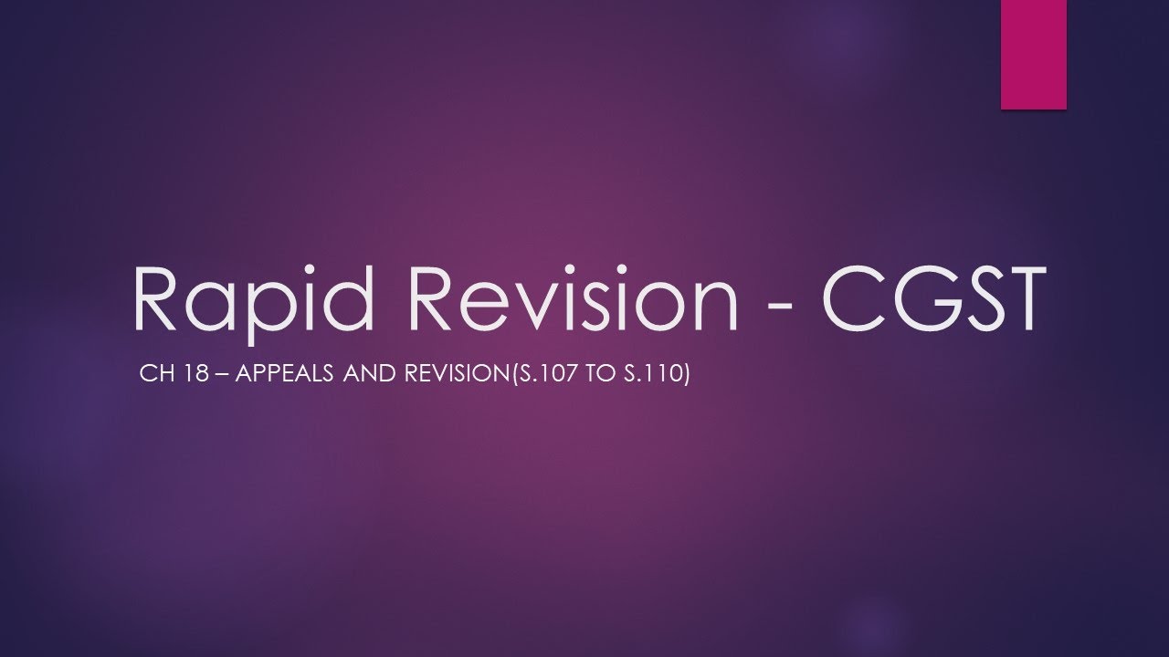 Rapid Revision Of CGST ACT Sec 107 To Sec 110 YouTube Rapid Revision Of CGST ACT Sec 107 To Sec 110 YouTube