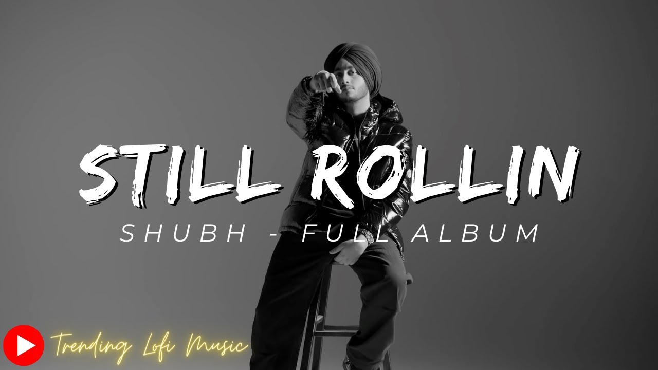 STILL ROLLIN FULL ALBUM - SINGER SHUB (Slowed + Reverb) (Remix Mashup ...