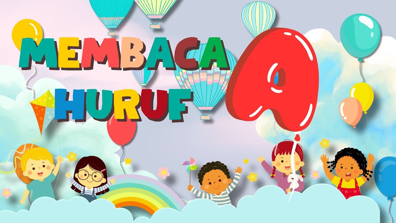 Belajar Membaca dengan Huruf Vokal A : Video Edukasi Dasar Untuk Anak ...