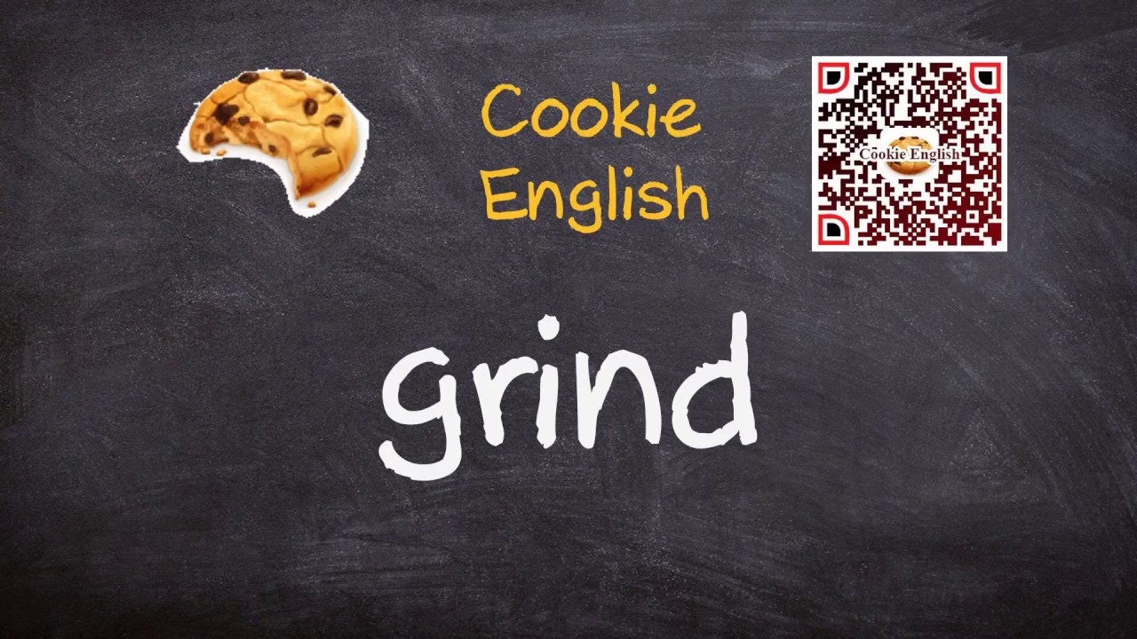 Grind Pronunciation, Paraphrase, Listen & Practice - YouTube