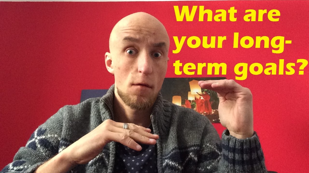 What Are Your Long term Goals YouTube what-are-your-long-term-goals-youtube