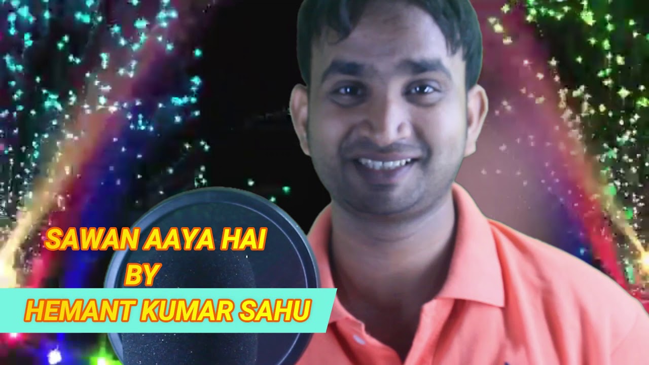 sawan aaya hai by hemant kumar sahu - YouTube
