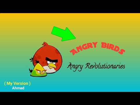 Angry Birds Angry Revolutionaries (My Version) - YouTube