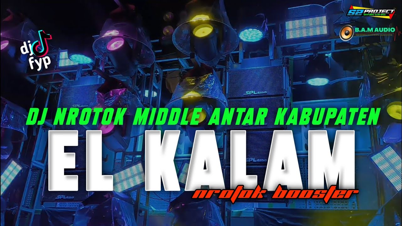 DJ NROTOK MID BOOSTER TINGKAT KABUPATEN ARABIC SONG EL KALAM BY S2 PROJECT PRODCTION - YouTube