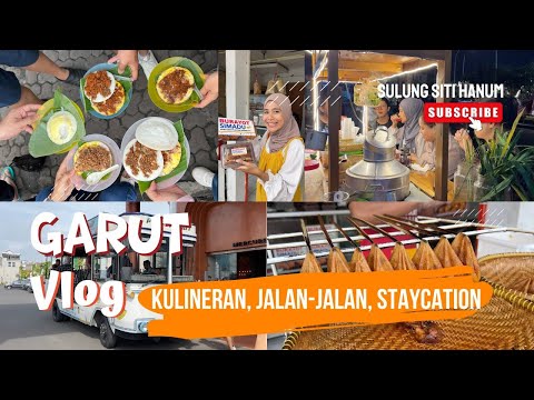 EXPLORE GARUT:  REKOMENDASI KULINER LOKAL, WISATA KOTA, STAYCATION | PART 1