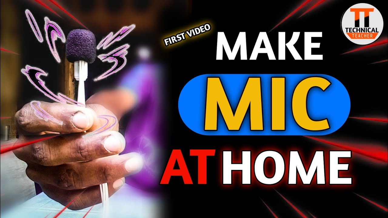HOW MAKE MIC AT HOME WITHOUT ANYMONEY || Technical Teacher - YouTube