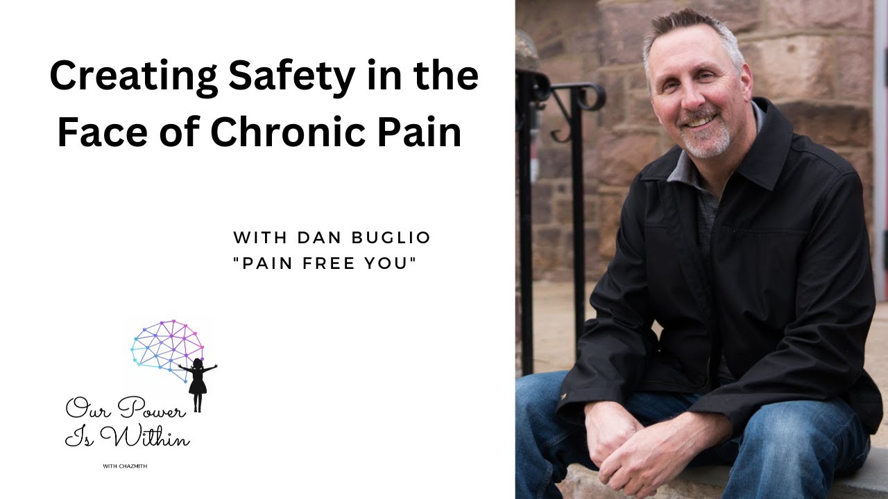 Creating Safety in the Face of Chronic Pain or Illness with Dan Buglio ...