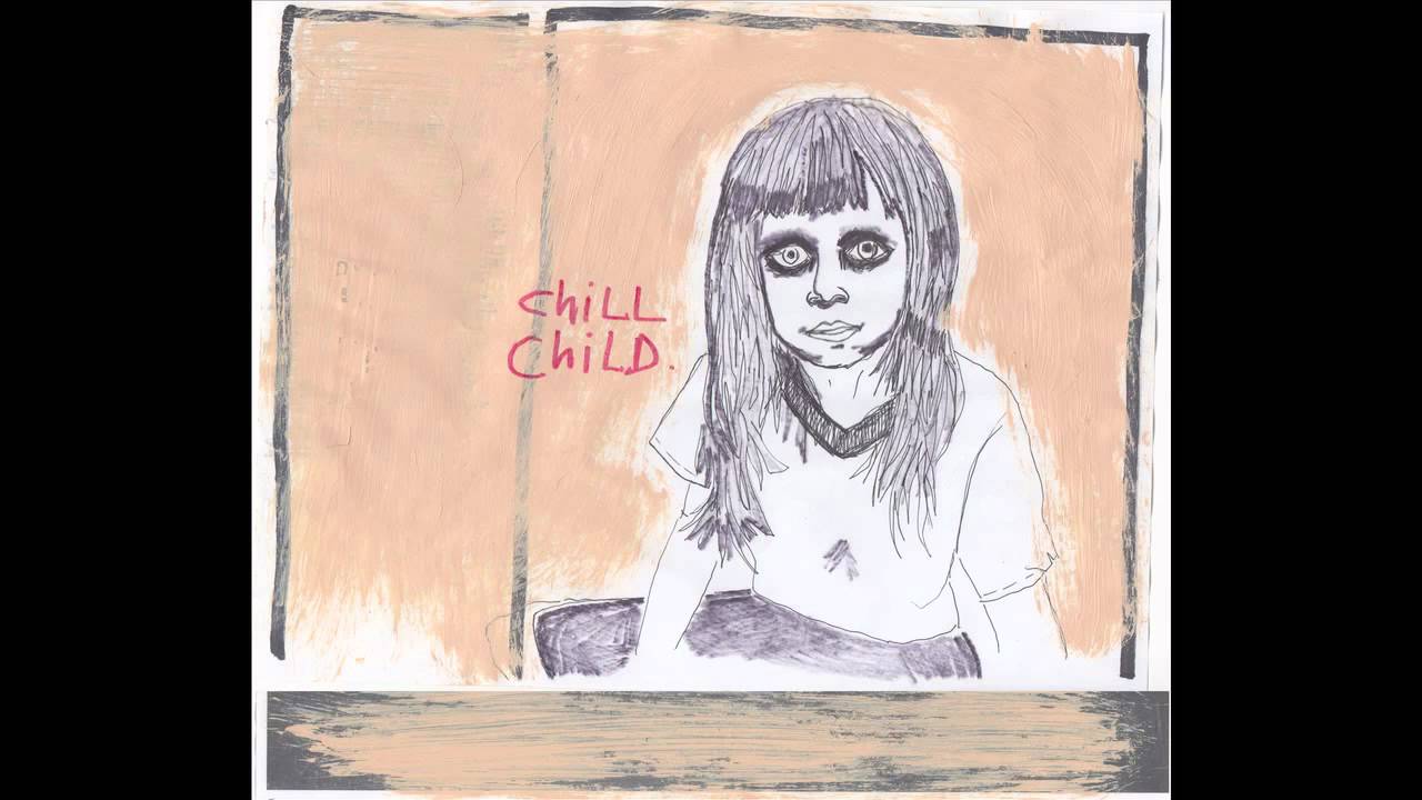 Chill Child - Chill Child - YouTube