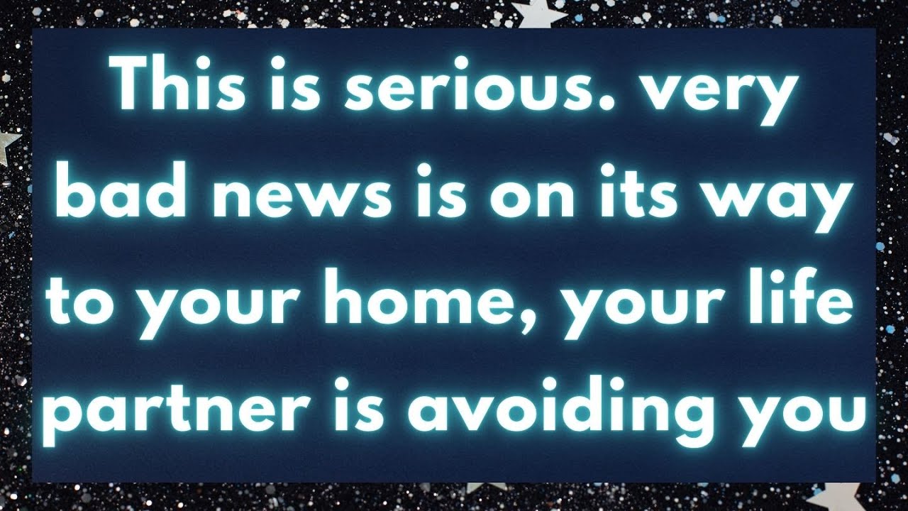 💌 This is serious. Very bad news is on its way to your home. Your life ...
