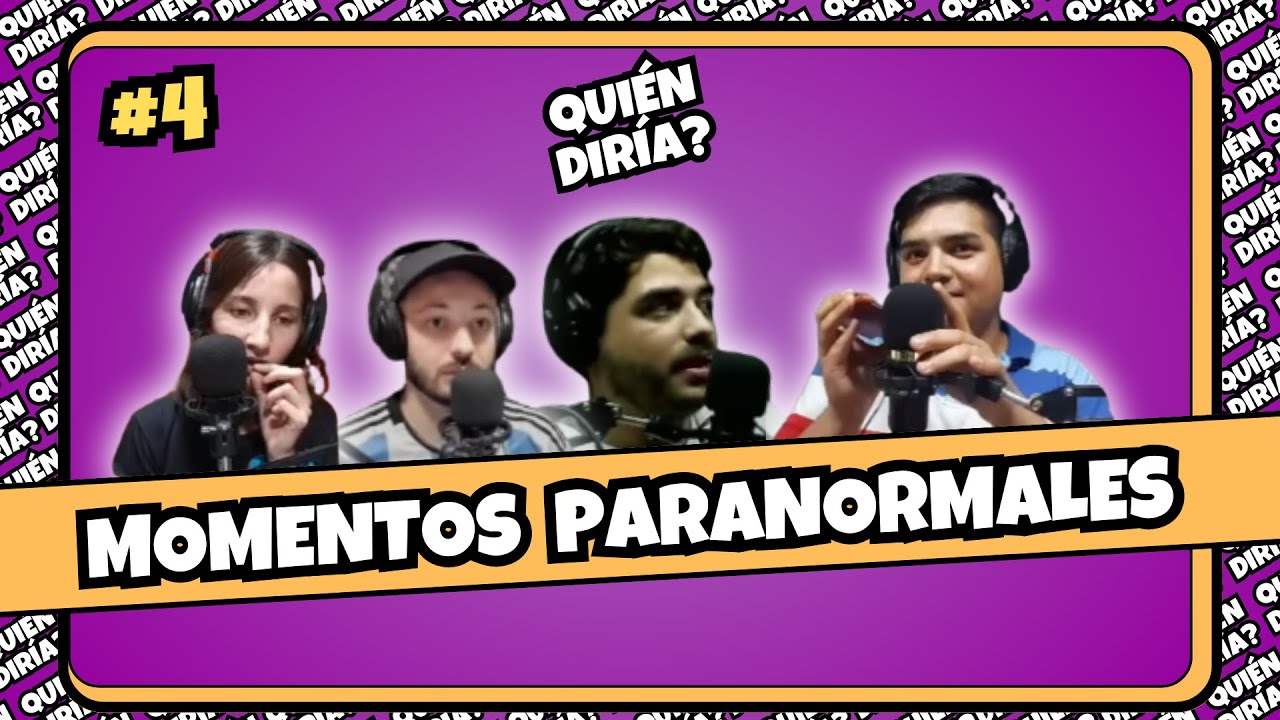 #04 PROGRAMA - #QUIENDIRIA - MOMENTOS PARANORMALES - YouTube