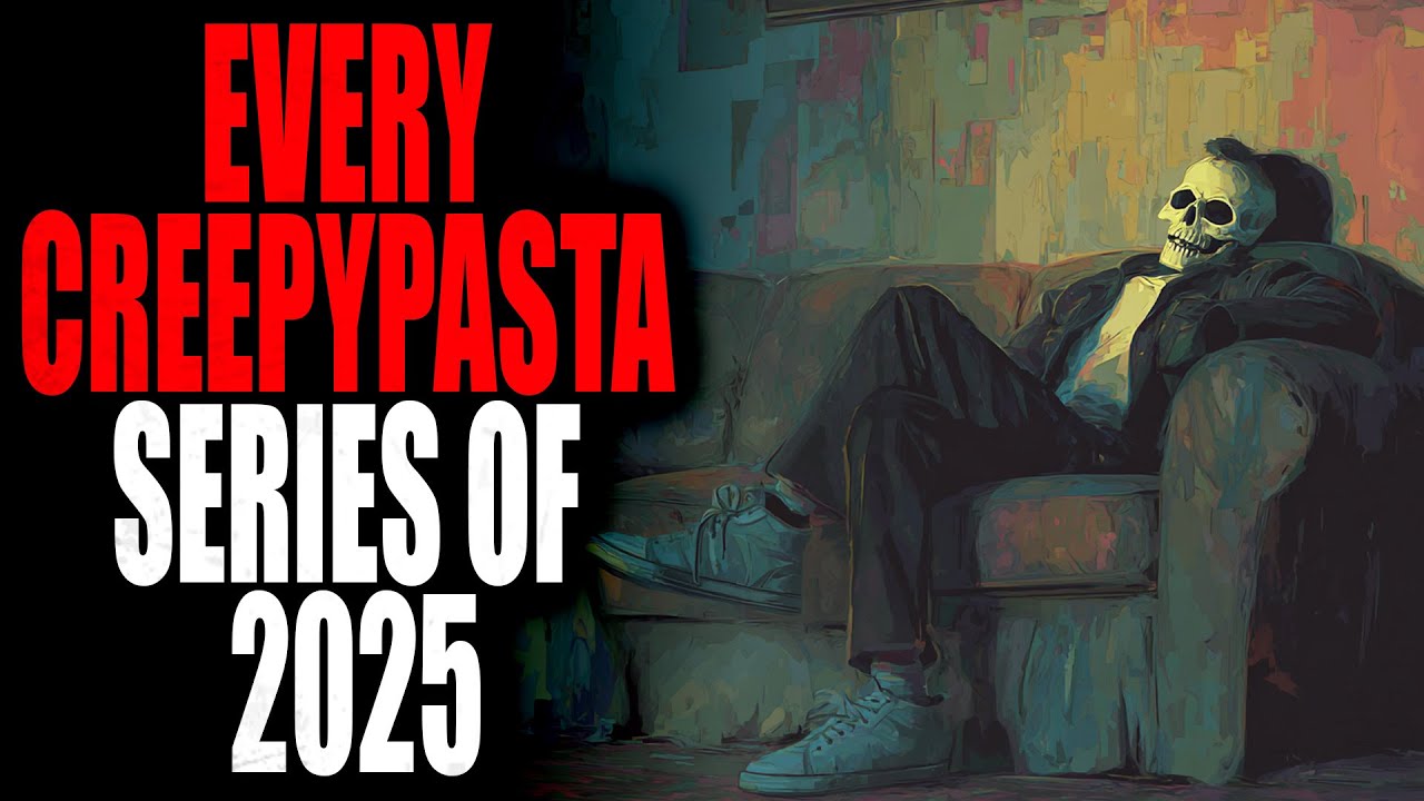 Every Creepypasta Series of 2025 | Creepypasta Compilation - YouTube