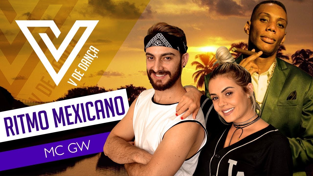 MC GW - Ritmo Mexicano - Coreografia V de Dança - YouTube