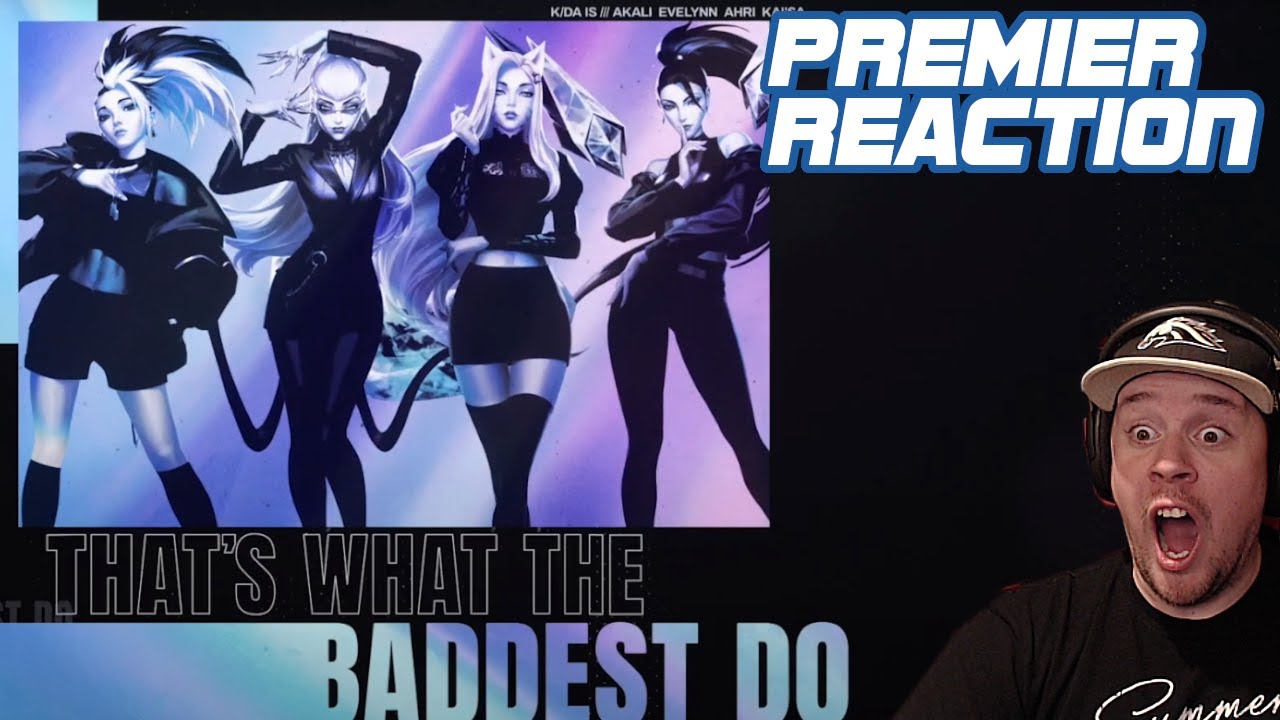 REACTION - K/DA - THE BADDEST (Official Lyric Video) | League of ...