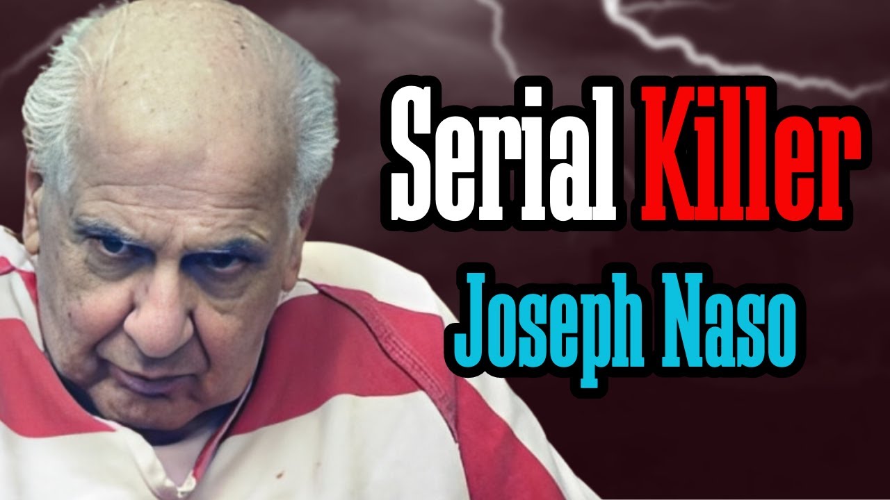 Unveil serial killer Joseph Naso and his horrific crimes - YouTube
