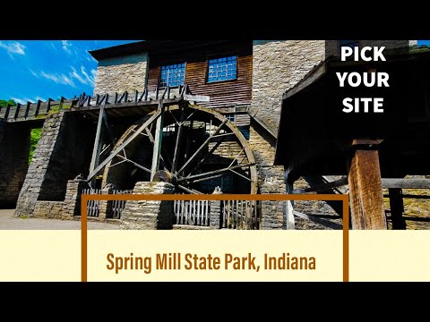 Spring Mill State Park, Indiana - Pick Your Site. A site-by-site tour ...