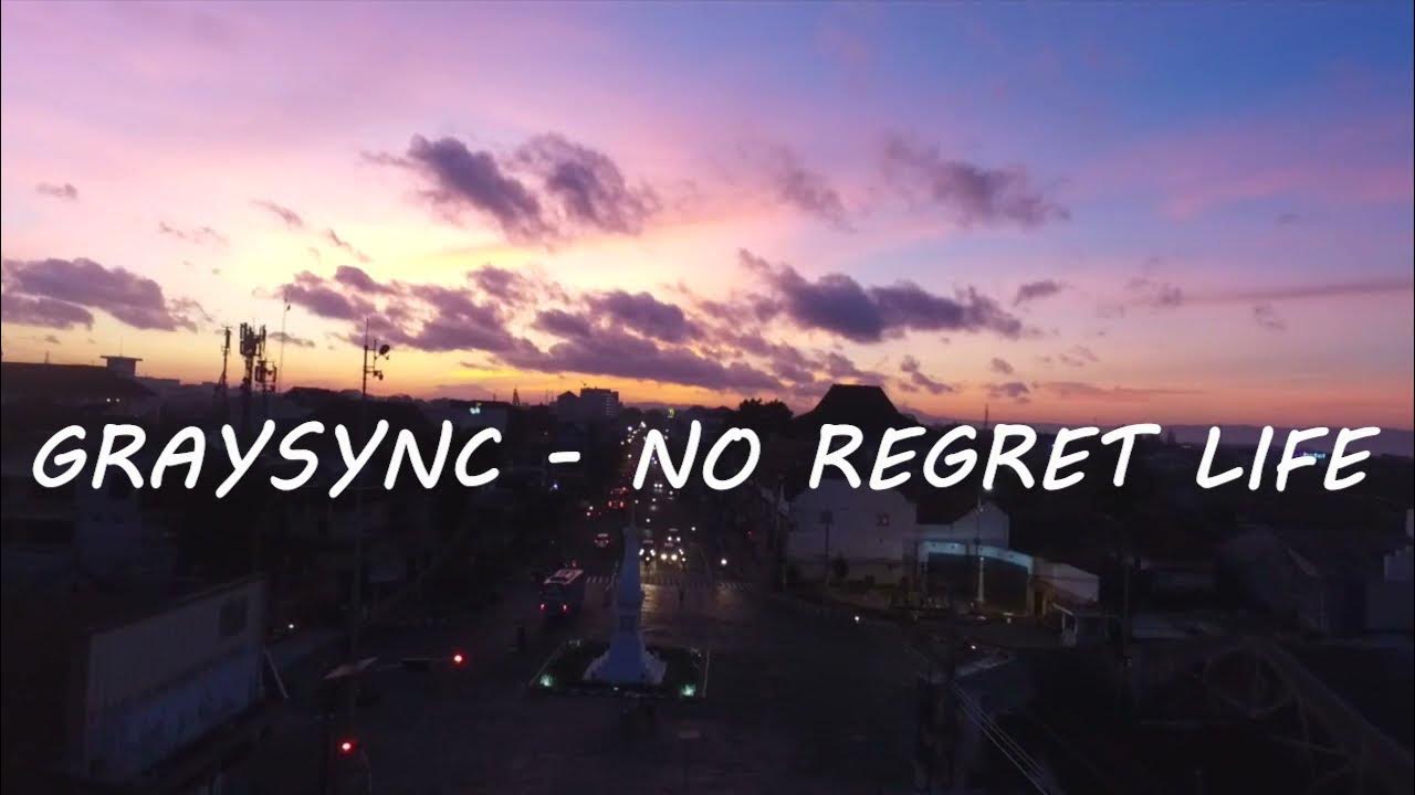 Graysync - No Regret Life - YouTube
