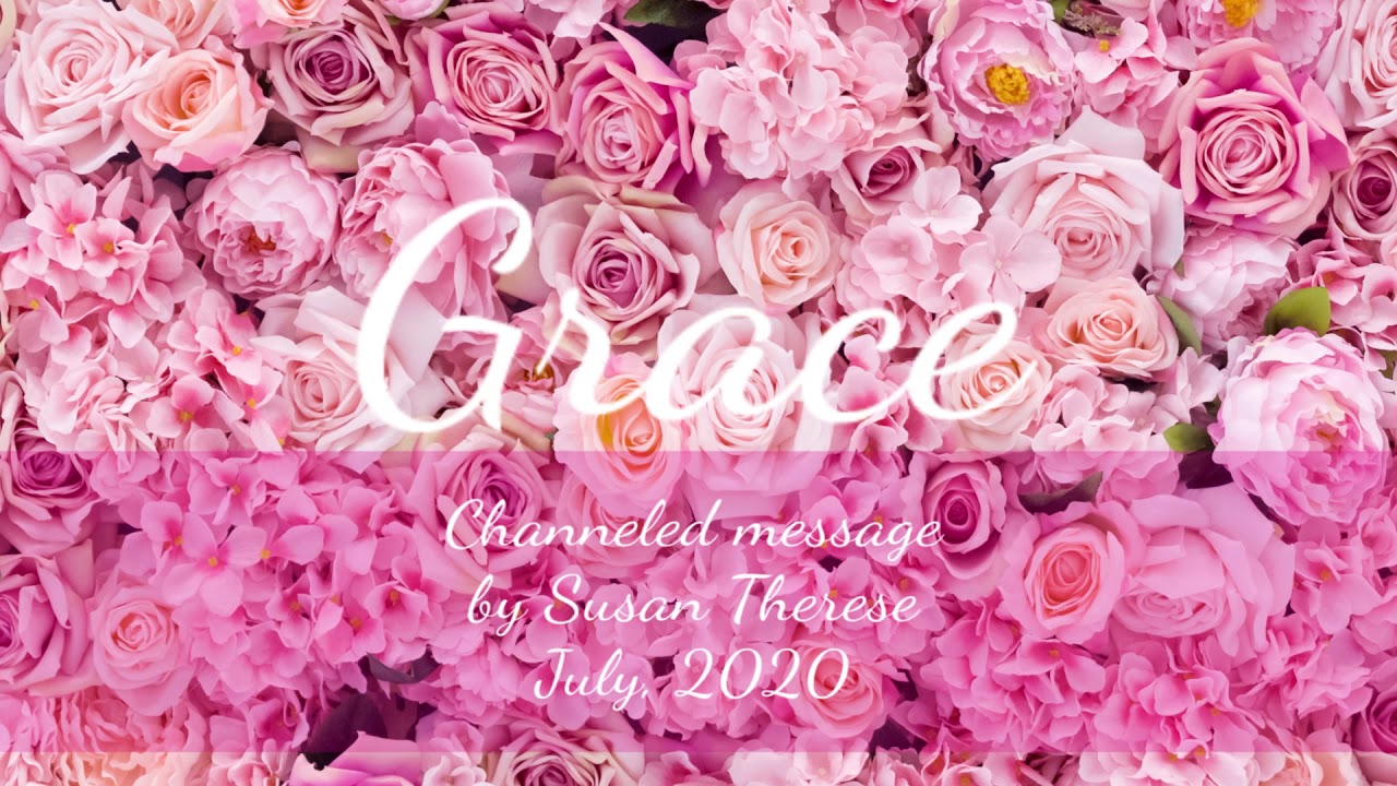 Grace: Channeled message by Susan Therese - YouTube