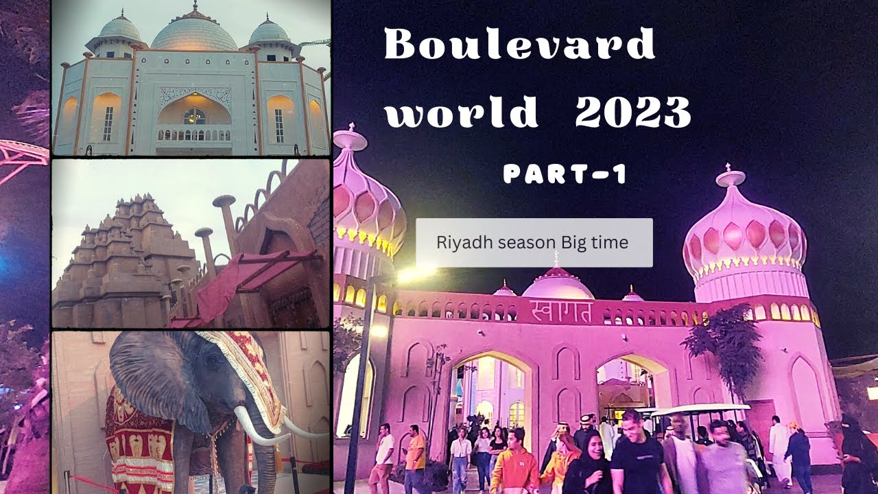 Boulevard world Riyadh season 2023.Riyadh season Big time Part-1 😍 ...